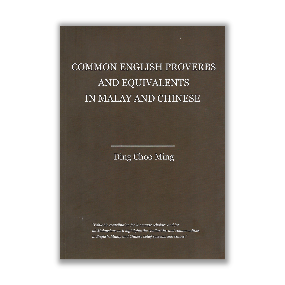 Common English Proverbs And Equivalents In Malay And Chinese by DING ...