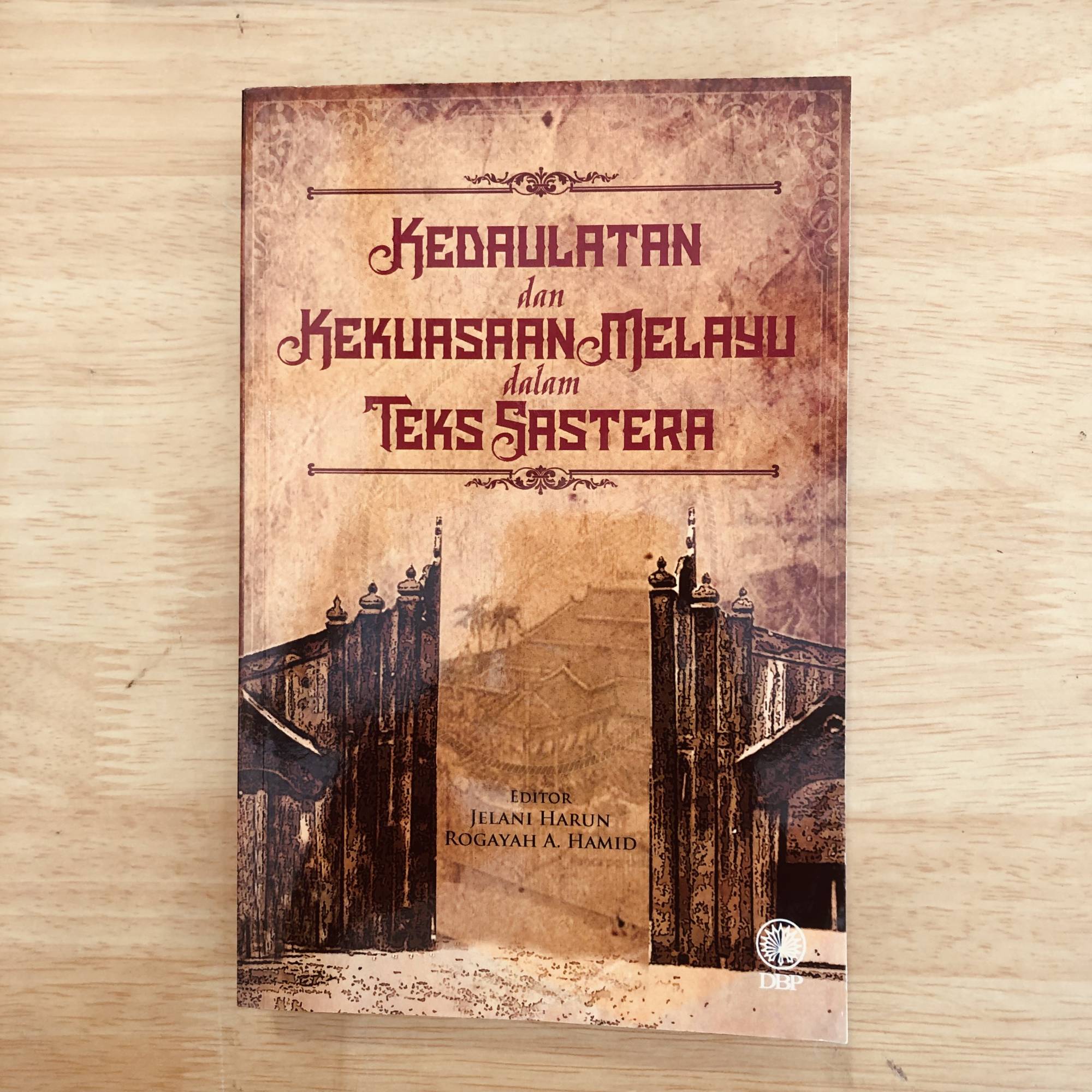 JELANI HARUN & ROGAYAH A. HAMID, Kedaulatan dan Kekuasaan Melayu dalam ...
