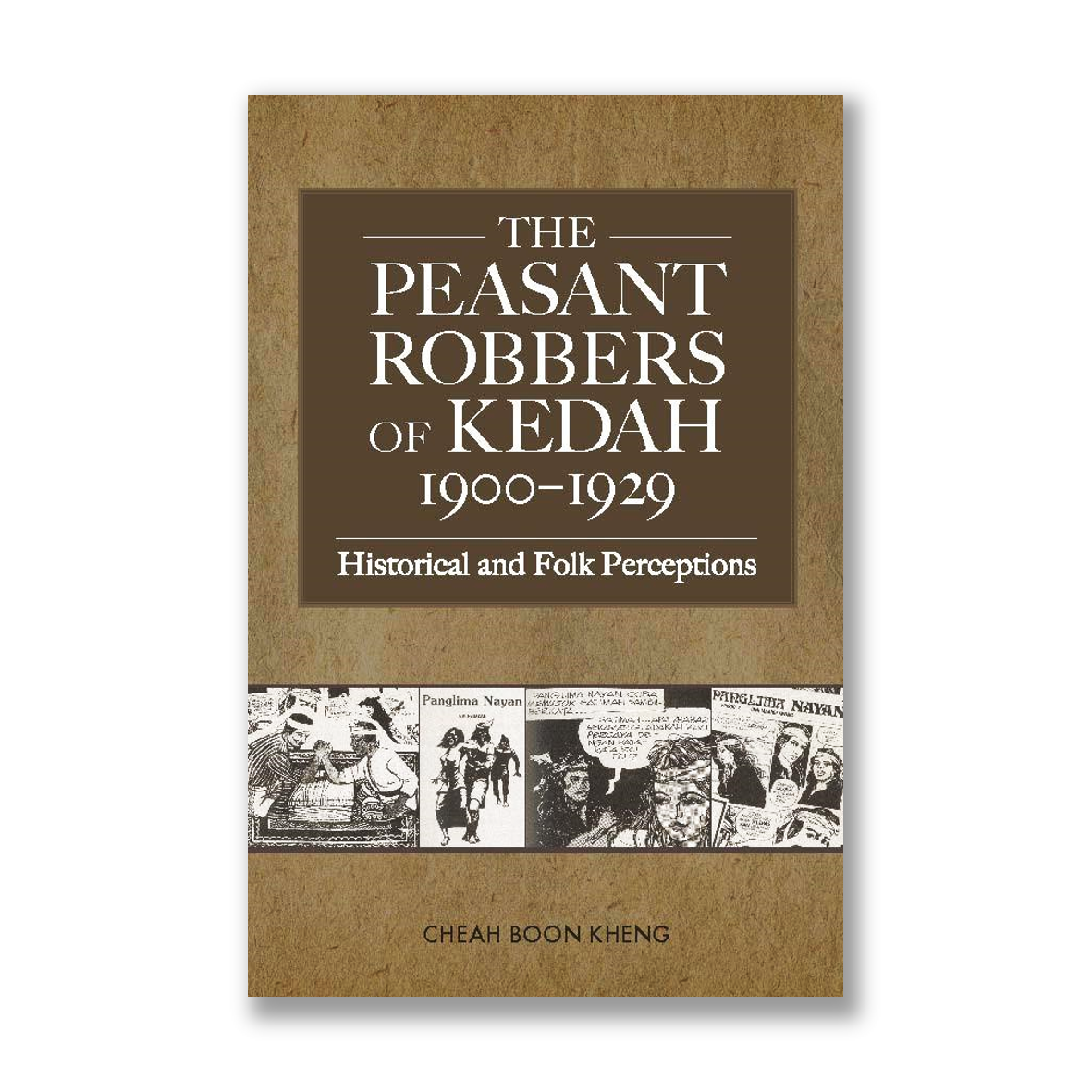 The Peasant Robbers of Kedah 1900-1929 by Cheah Boon Kheng - Riwayat