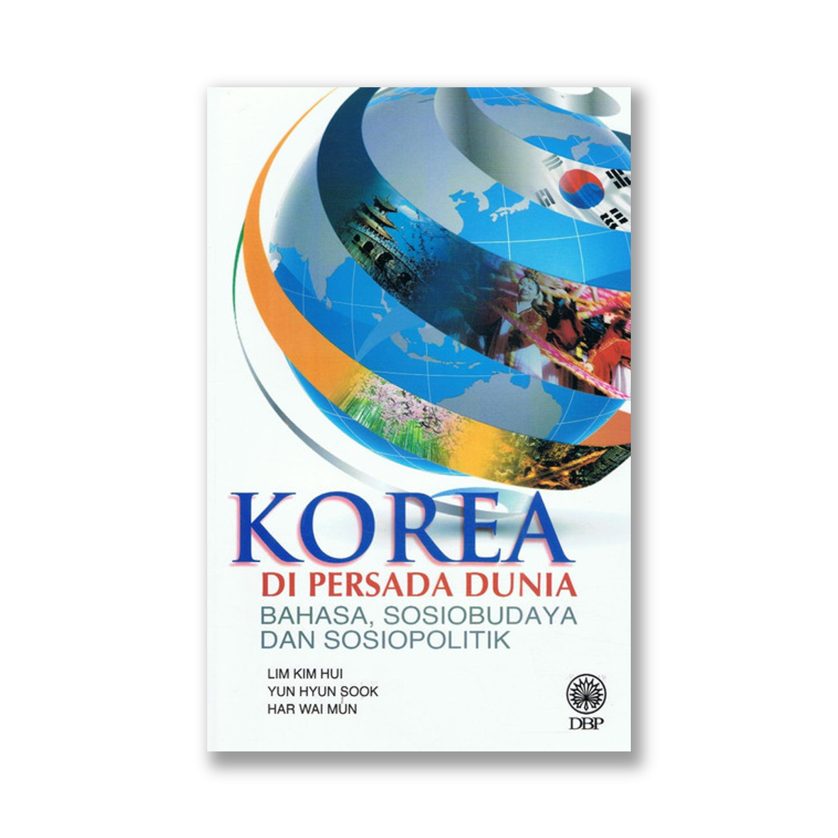 LIM KIM HUI et. al, Korea di Persada Dunia: Bahasa, Sosiobudaya dan ...