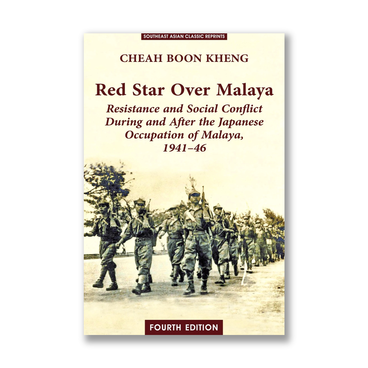 Red Star over Malaya: Resistance and Social Conflict During and After the Japanese Occupation of ...