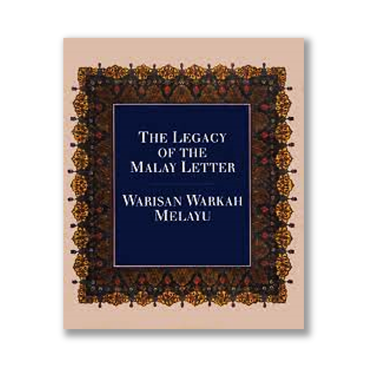 ANNABEL TEH GALLOP, The Legacy of the Malay Letter (Warisan Warkah Melayu)