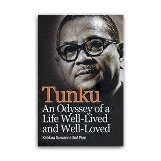 KOBKUA SUWANNATHAT PIAN, Tunku: An Odyssey of a Life Well-Lived and ...