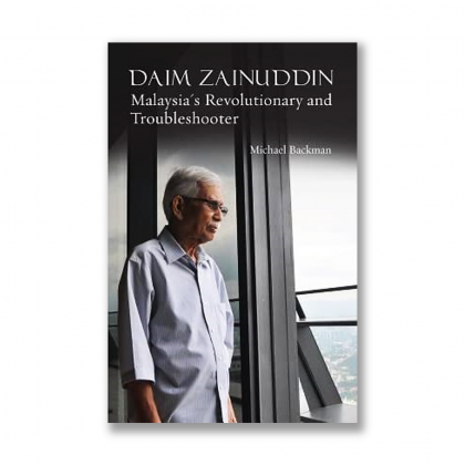 Daim Zainuddin: Malaysia's Revolutionary And Troubleshooter by MICHAEL ...