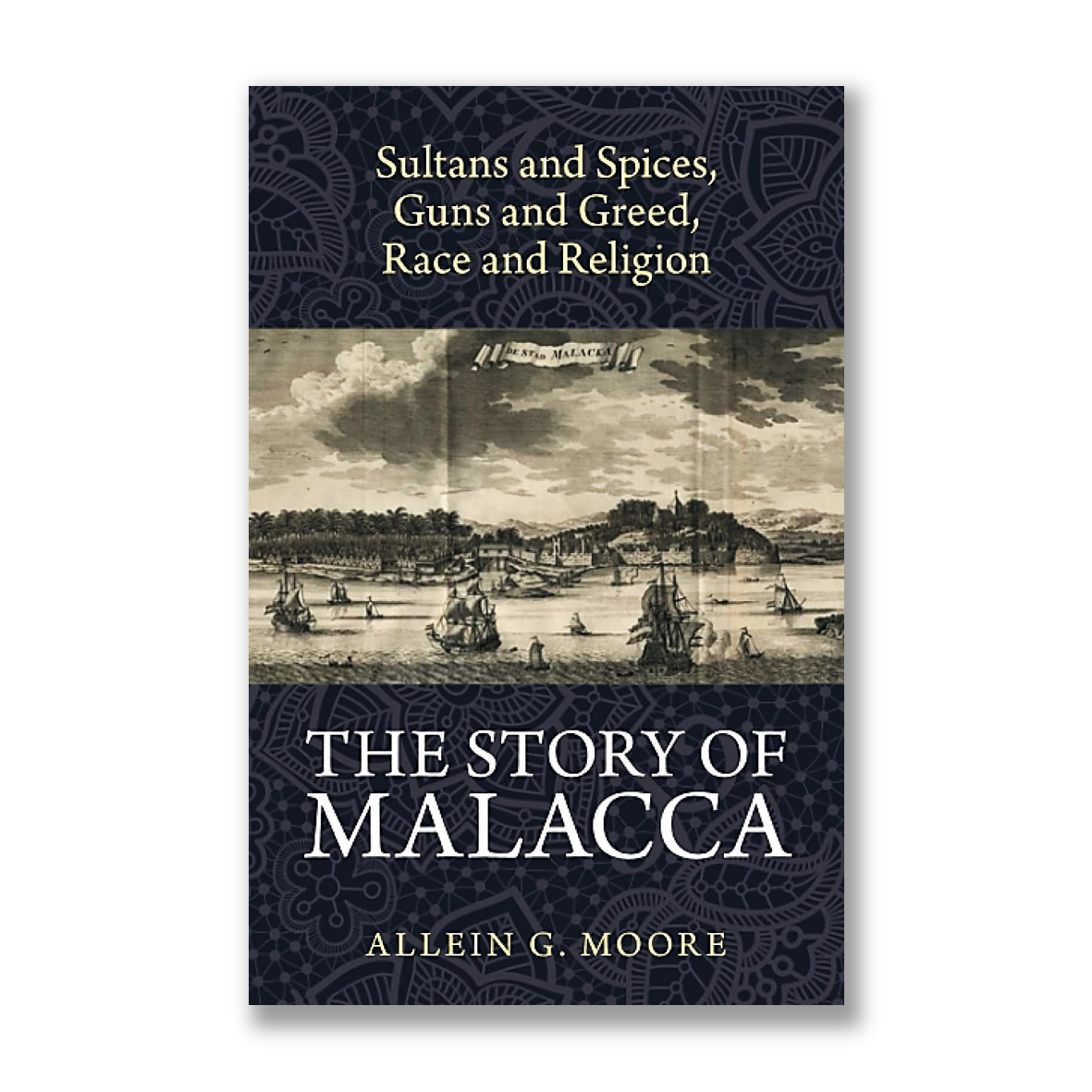 ALLEIN G. MOORE, The Story of Malacca