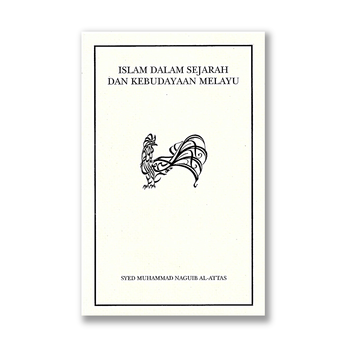 Islam dalam Sejarah dan Kebudayaan Melayu by Syed Muhammad Naquib Al ...