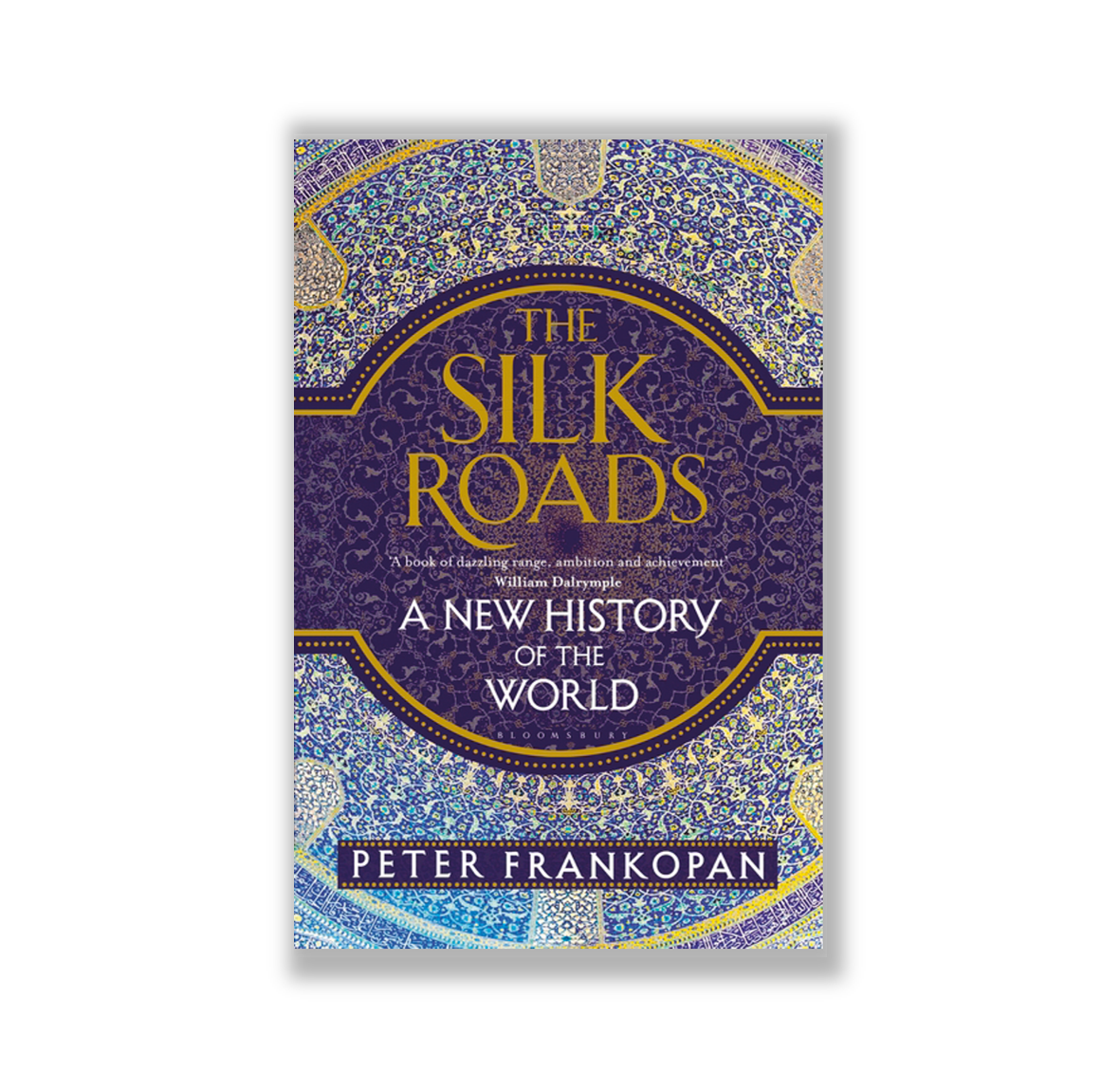 The Silk Roads: A New History of The World by Peter Frankopan - Riwayat