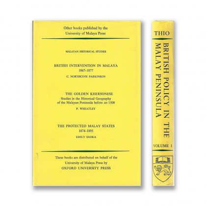 EUNICE THIO, BRITISH POLICY IN THE MALAY PENINSULA 1880-1910 | BKP