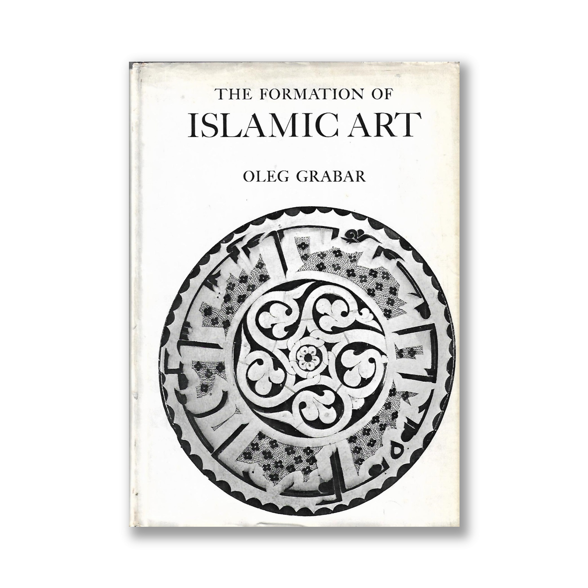 OLEG GRABAR, The Formation of Islamic Art | BKP