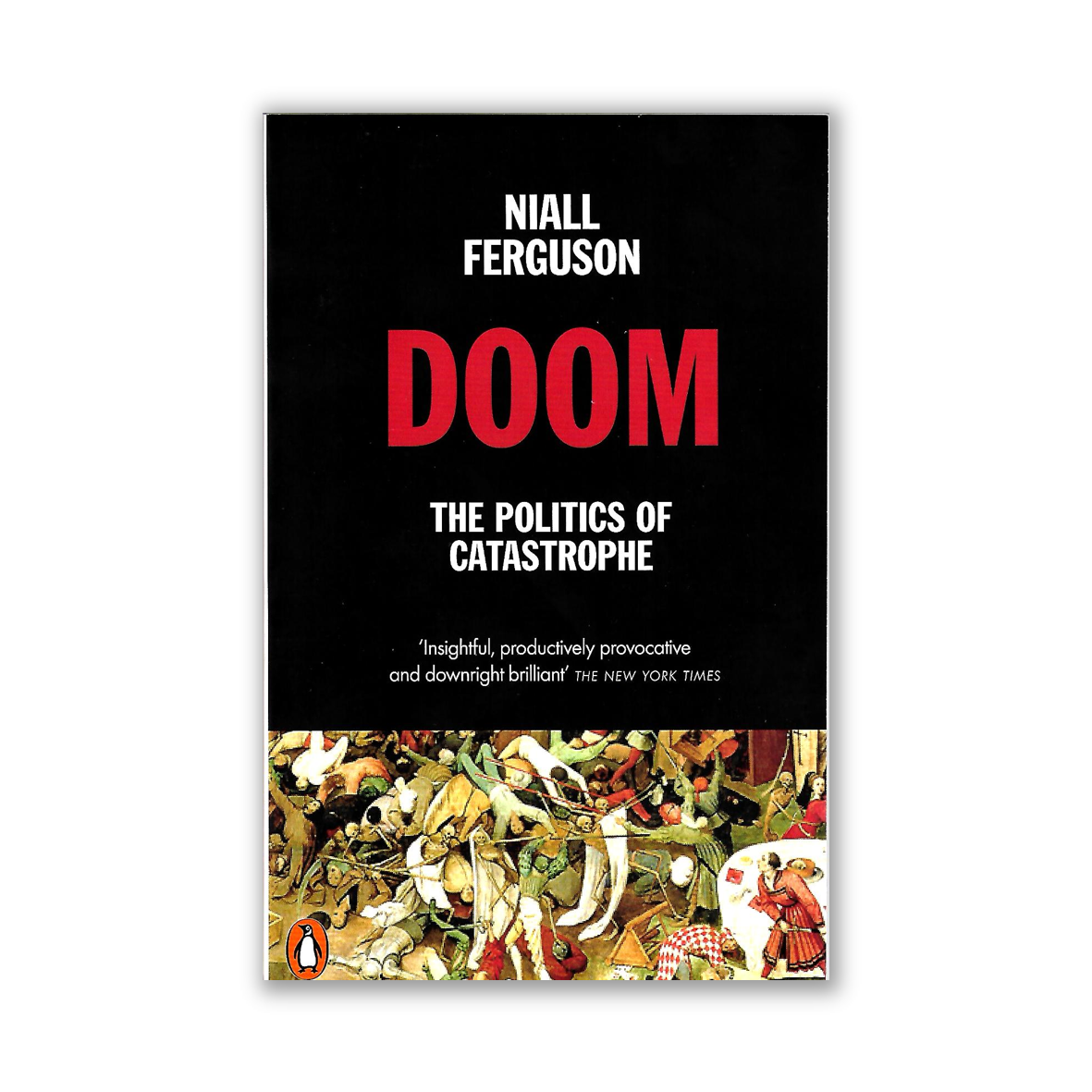 NIALL FERGUSON, Doom : The Politics of Catastrophe