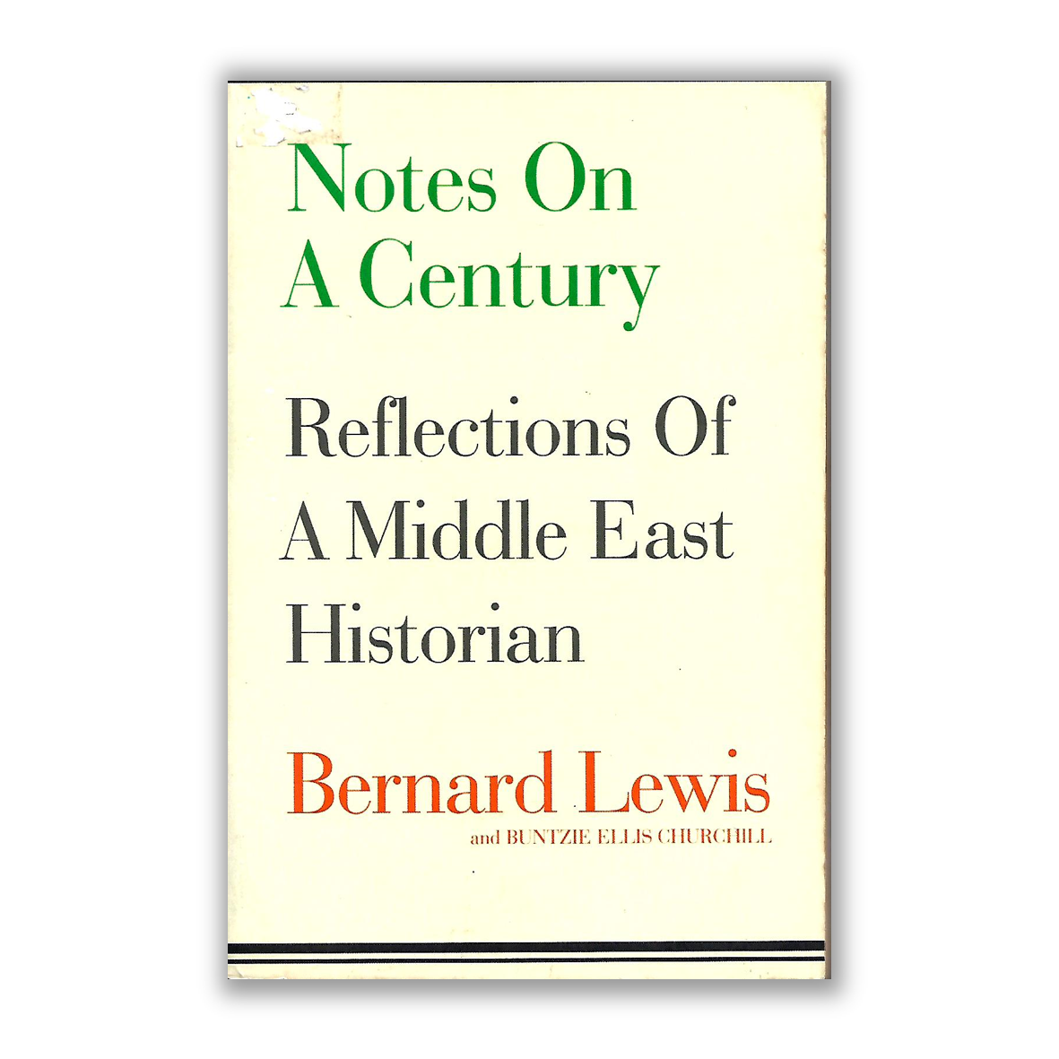 BERNARD LEWIS, Notes on a Century : Reflections of a Middle East Historian