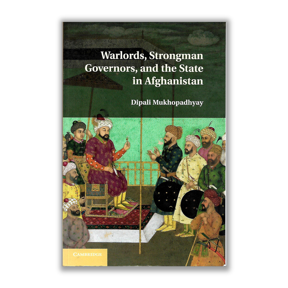 Warlords, Strongman, Governors and the State in Afghanistan