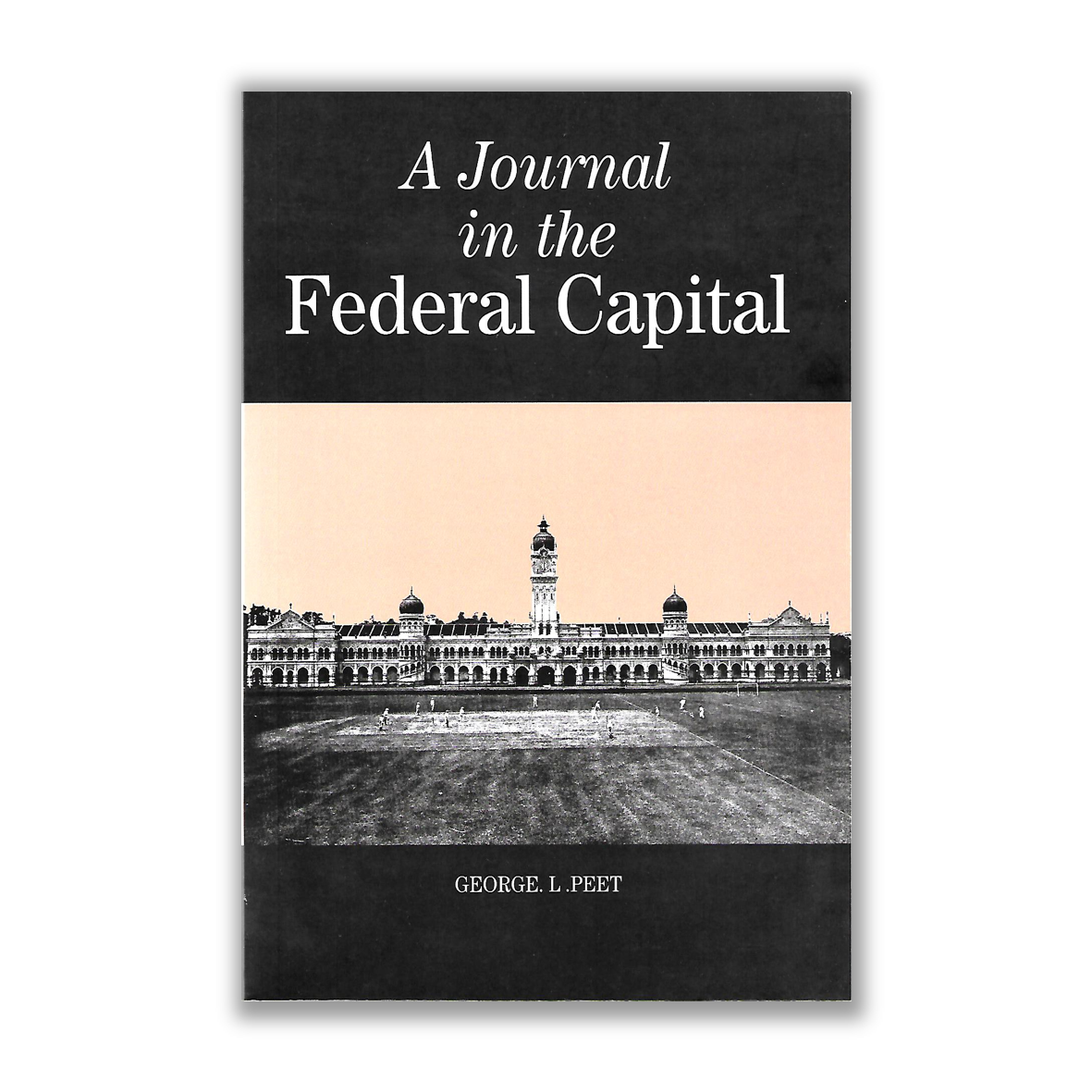 A Journal in the Federal Capital by George L. Peet - Riwayat