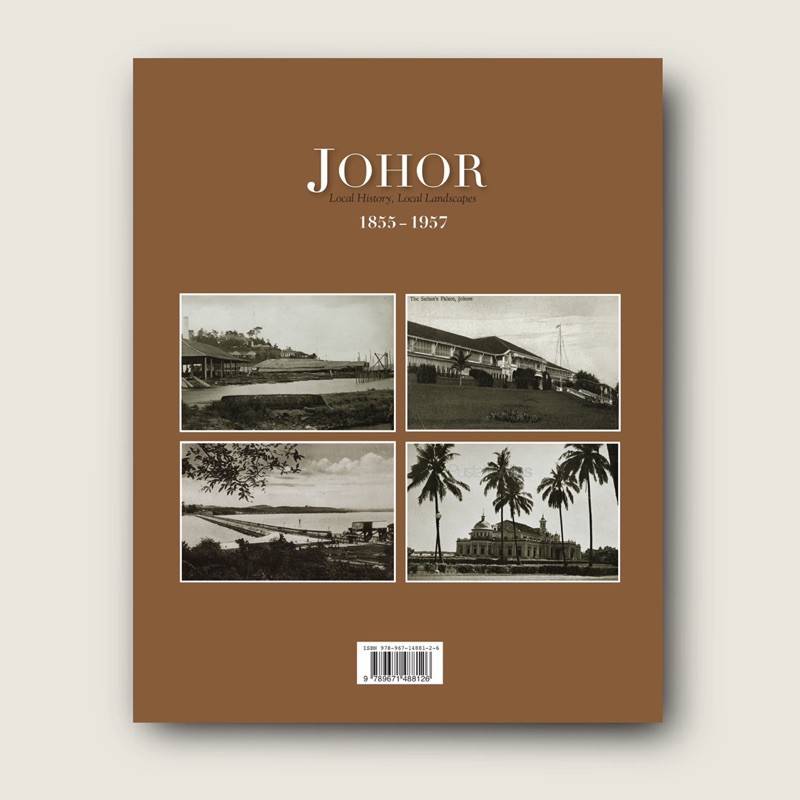 LIM PUI HUEN Johor : Local History, Local Landscapes 1855-1957 (ThinkCity)
