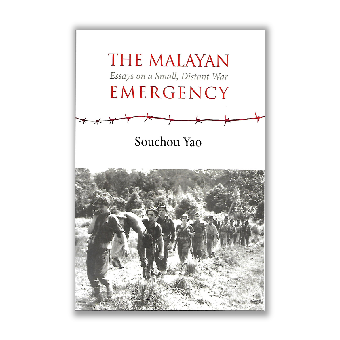 The Malayan Emergency: Essays on a Small, Distant War by Souchou Yao ...