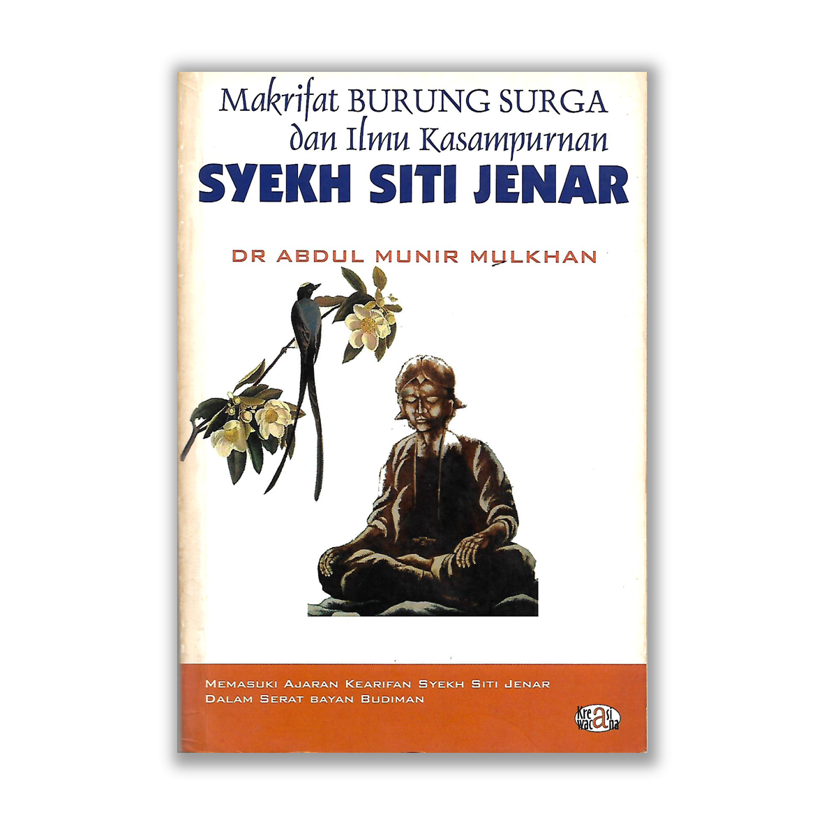 DR ABDUL MUNIR MULKHAN, Burung Surga & Syekh Siti Jenar