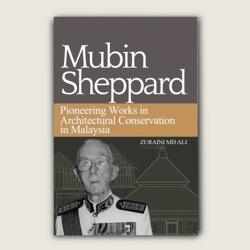 ZURAINI MD ALI Mubin Sheppard : Pioneering Works in Architectural ...