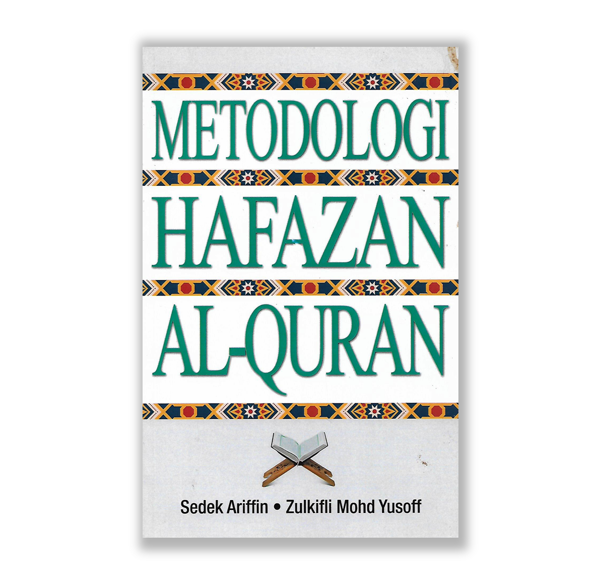 Metodologi Hafazan al-Quran by Sedek Ariffin & Zulkifli Mohd Yusoff