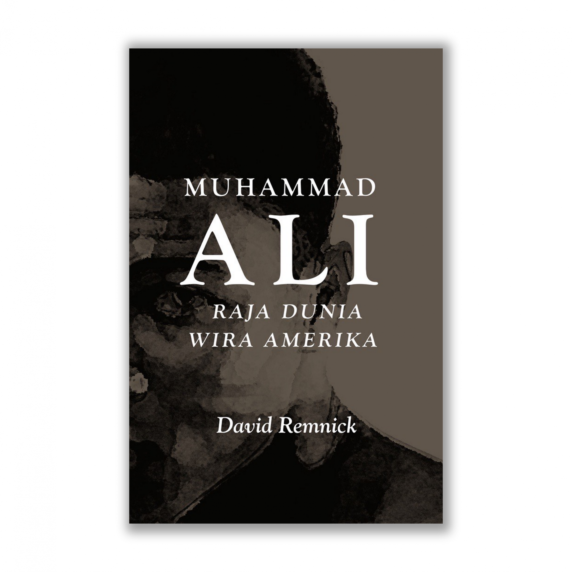 Muhammad Ali: Juara Dunia Wira Amerika by David Remnick - Riwayat