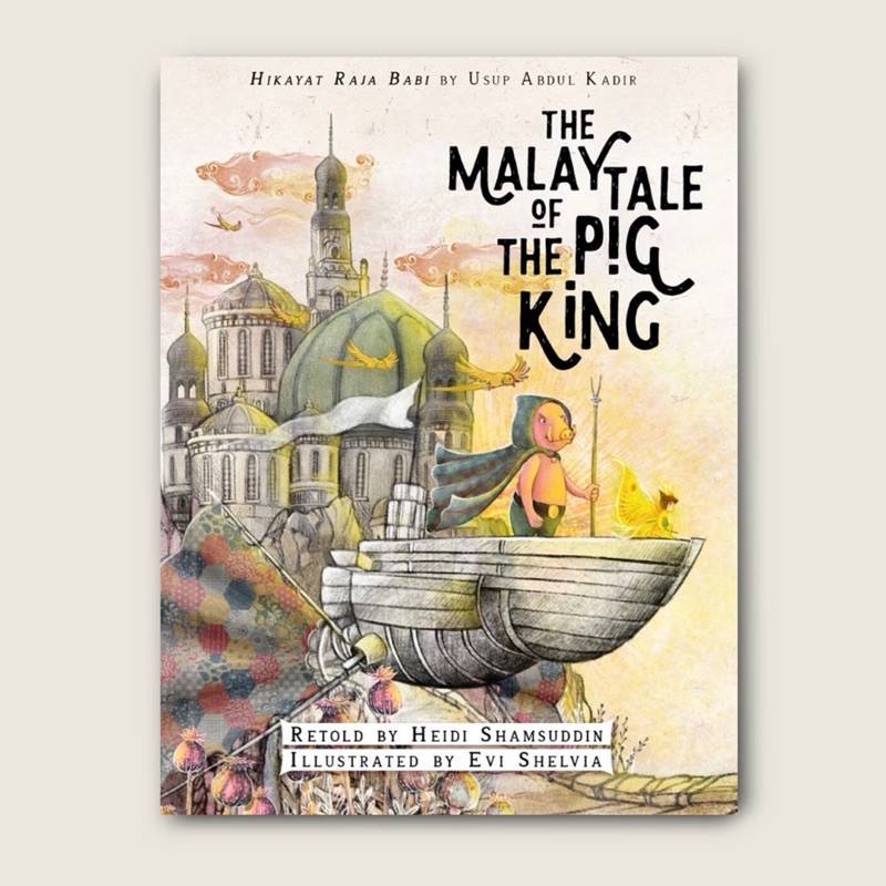 USUP ABDUL KADIR (Retold by Heidi Shamsuddin) The Malay Tale of the Pig ...