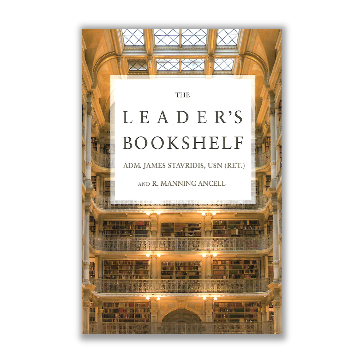 STAVRIDIS ANCELL, The Leader's Bookshelf