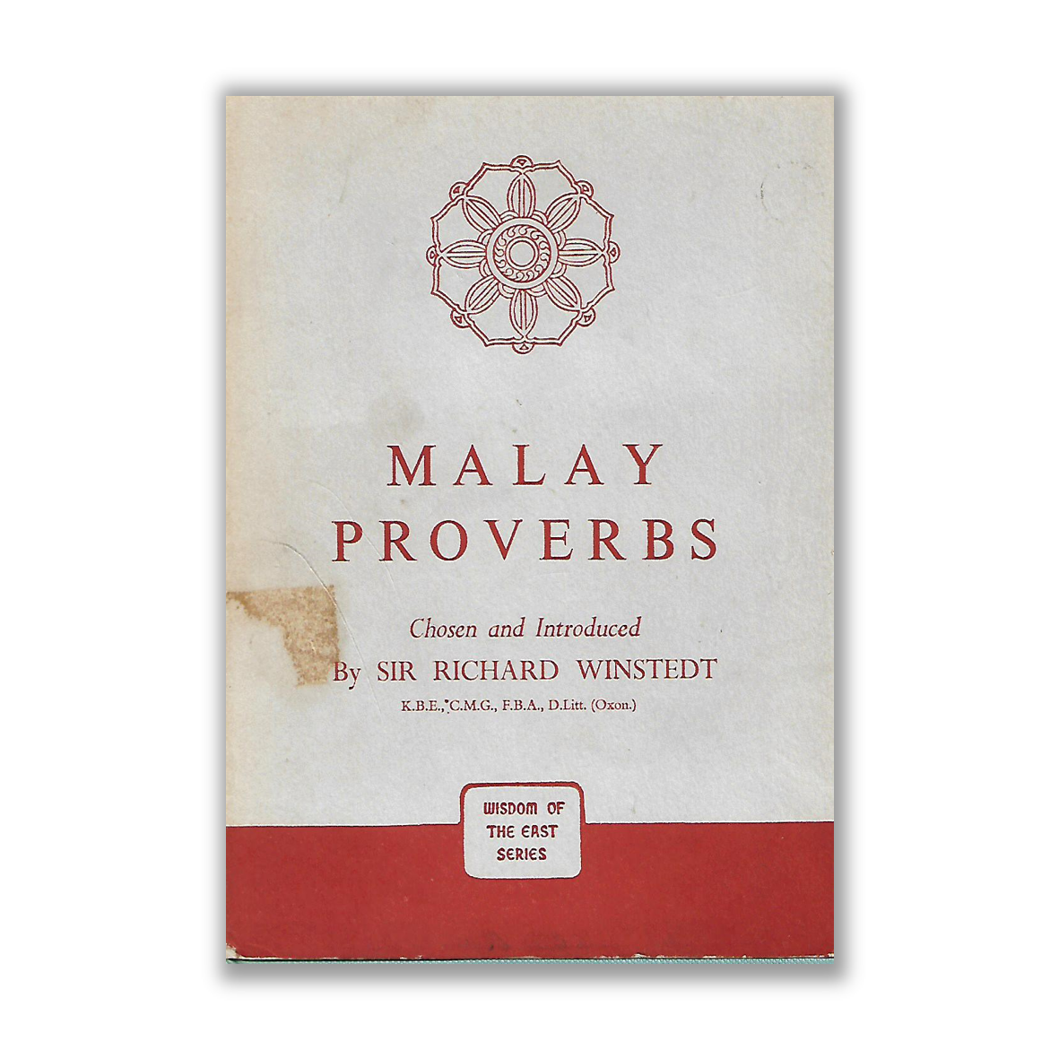 SIR RICHARD WINSTEDT, Malay Proverbs