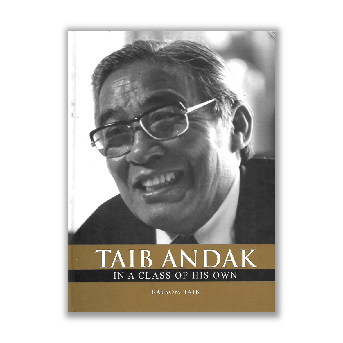 Taib Andak: In A Class Of His Own By KALSOM TAIB - Riwayat