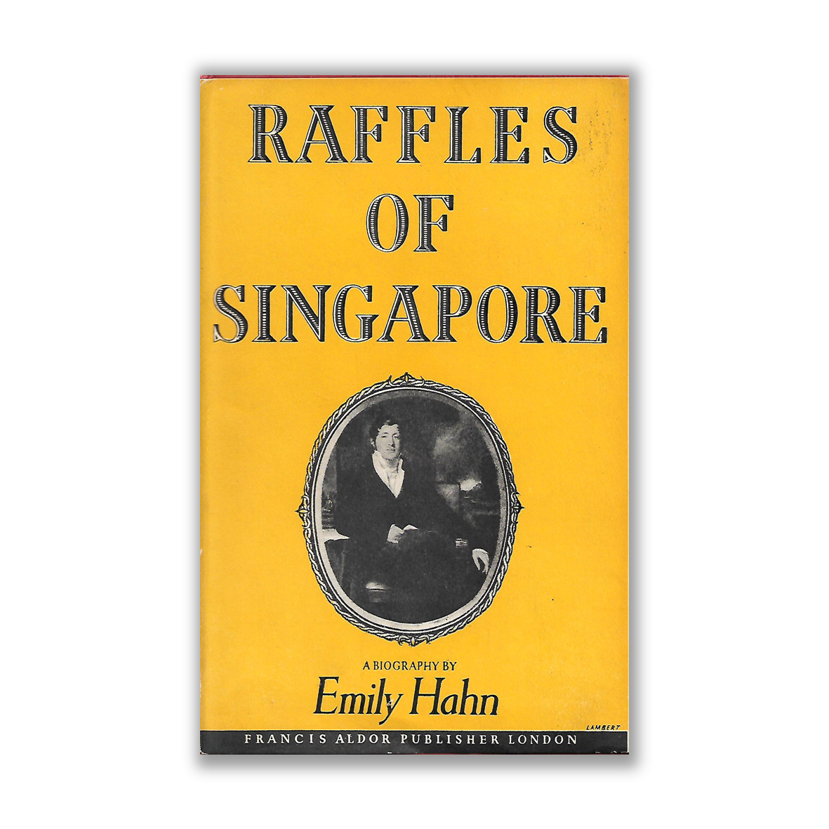 Raffles Of Singapore by EMILY HAHN - Riwayat