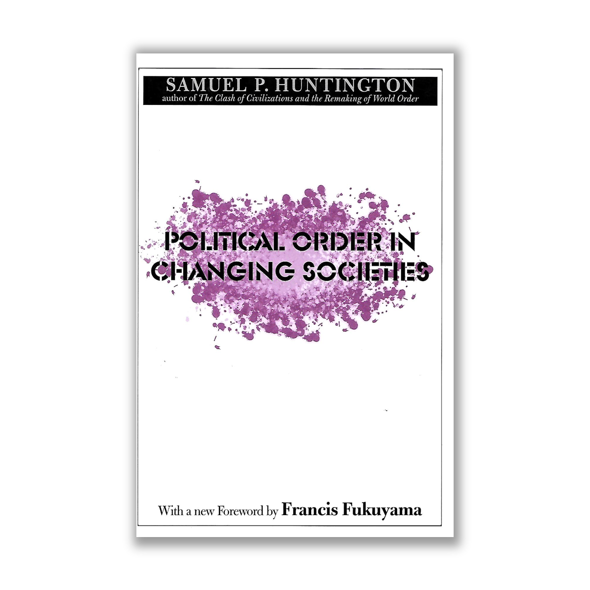 Political Order in Changing Societies by SAMUEL P. HUNTINGTON - Riwayat