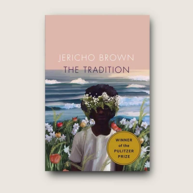 JERICHO BROWN The Tradition (Pan Macmillan)