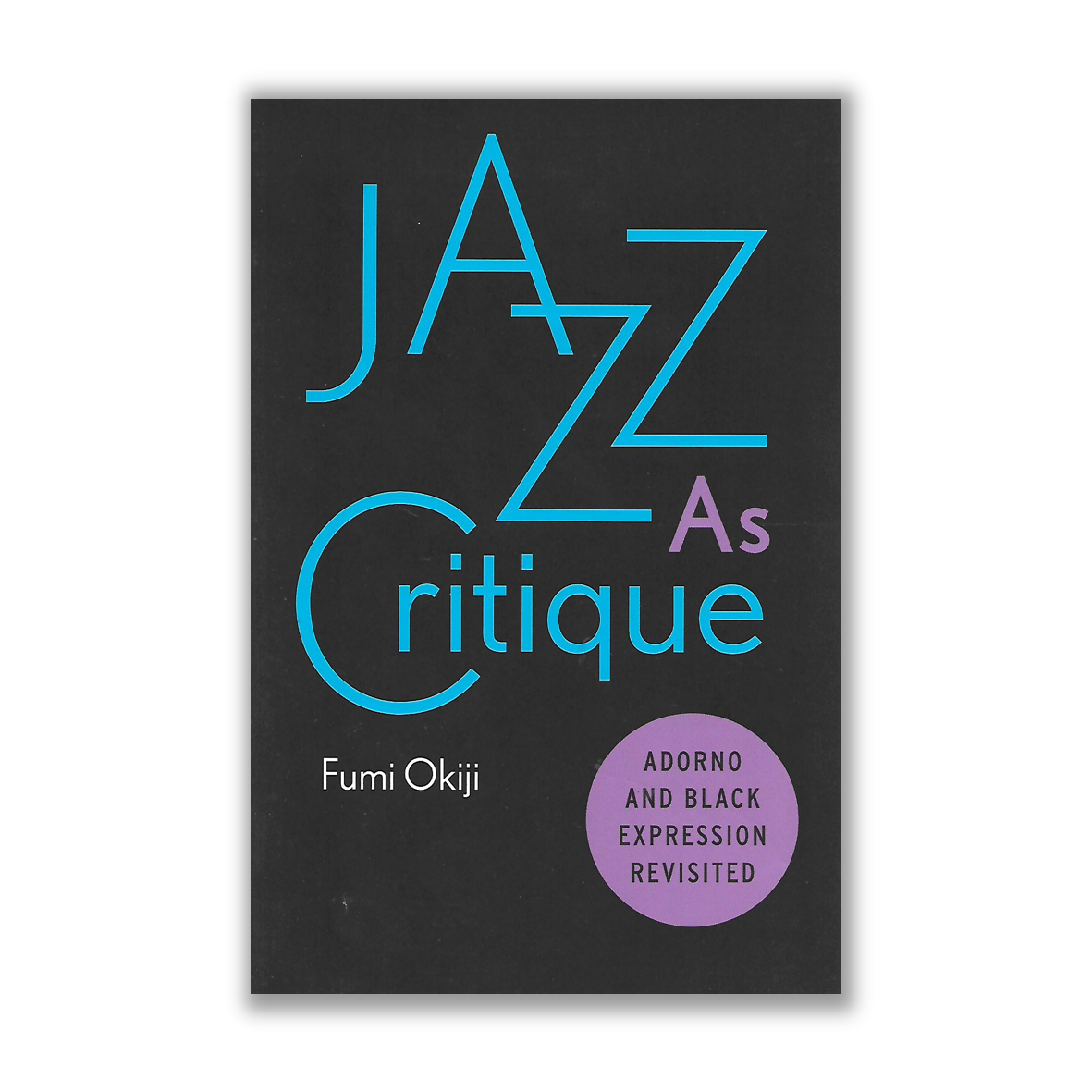 Jazz As Critique by FUMI OKIJI - Riwayat