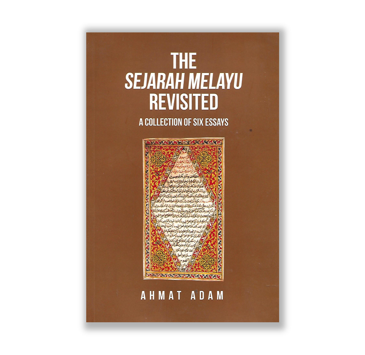 The Sejarah Melayu Revisited by Ahmat Adam - Riwayat