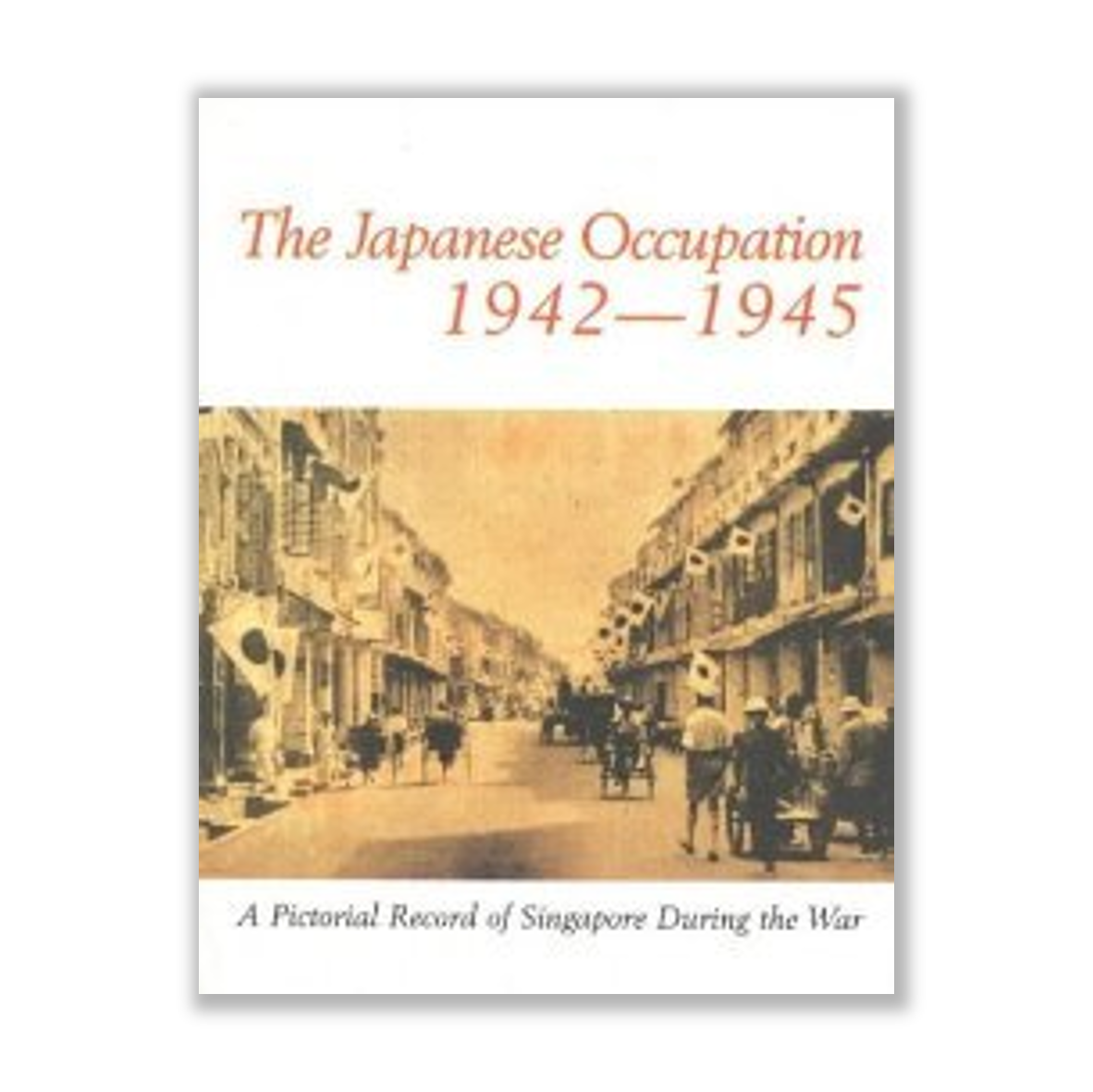 The Japanese Occupation 1942-1945 - Riwayat