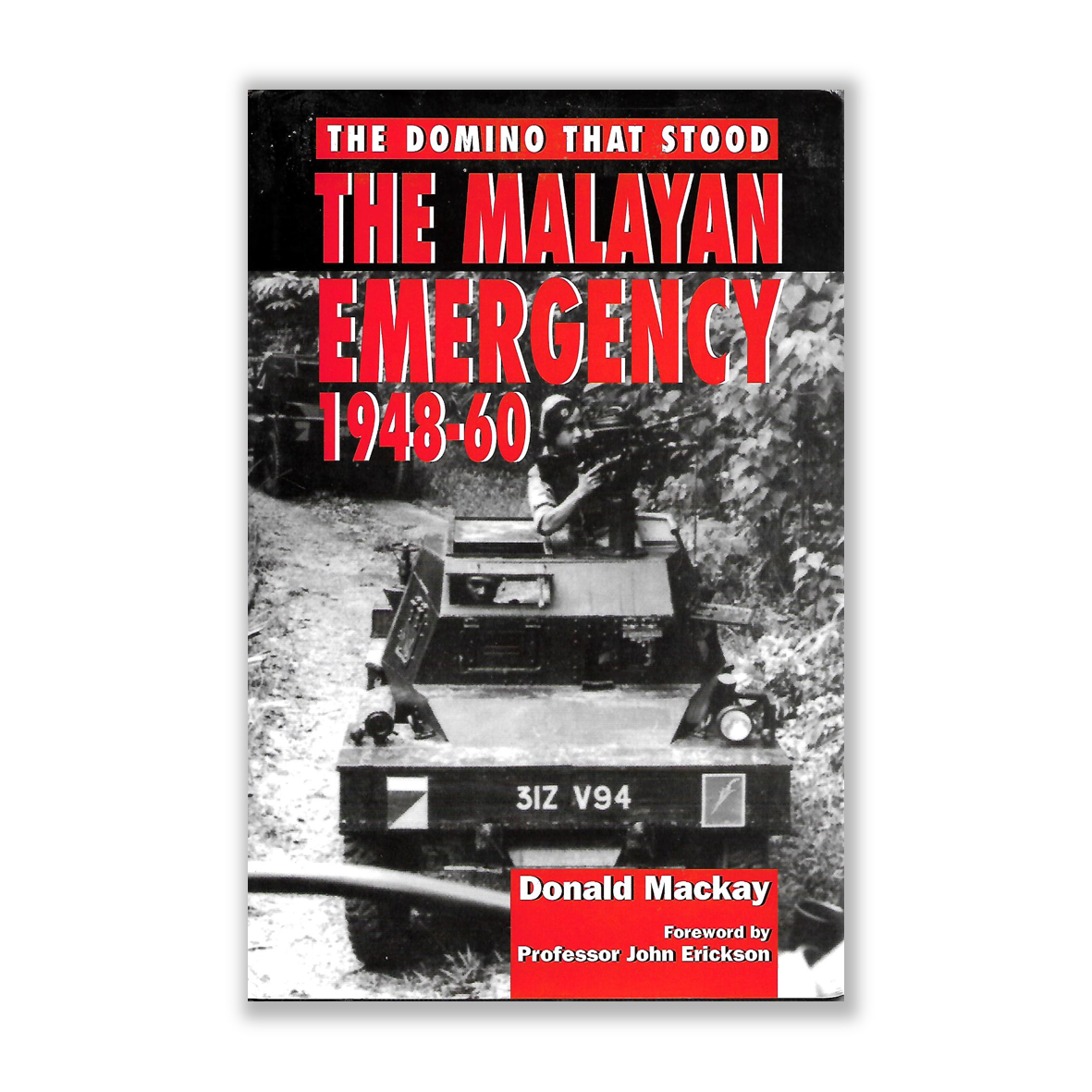 The Malayan Emergency 1948-60: The Domino that Stood by Donald Mackay ...