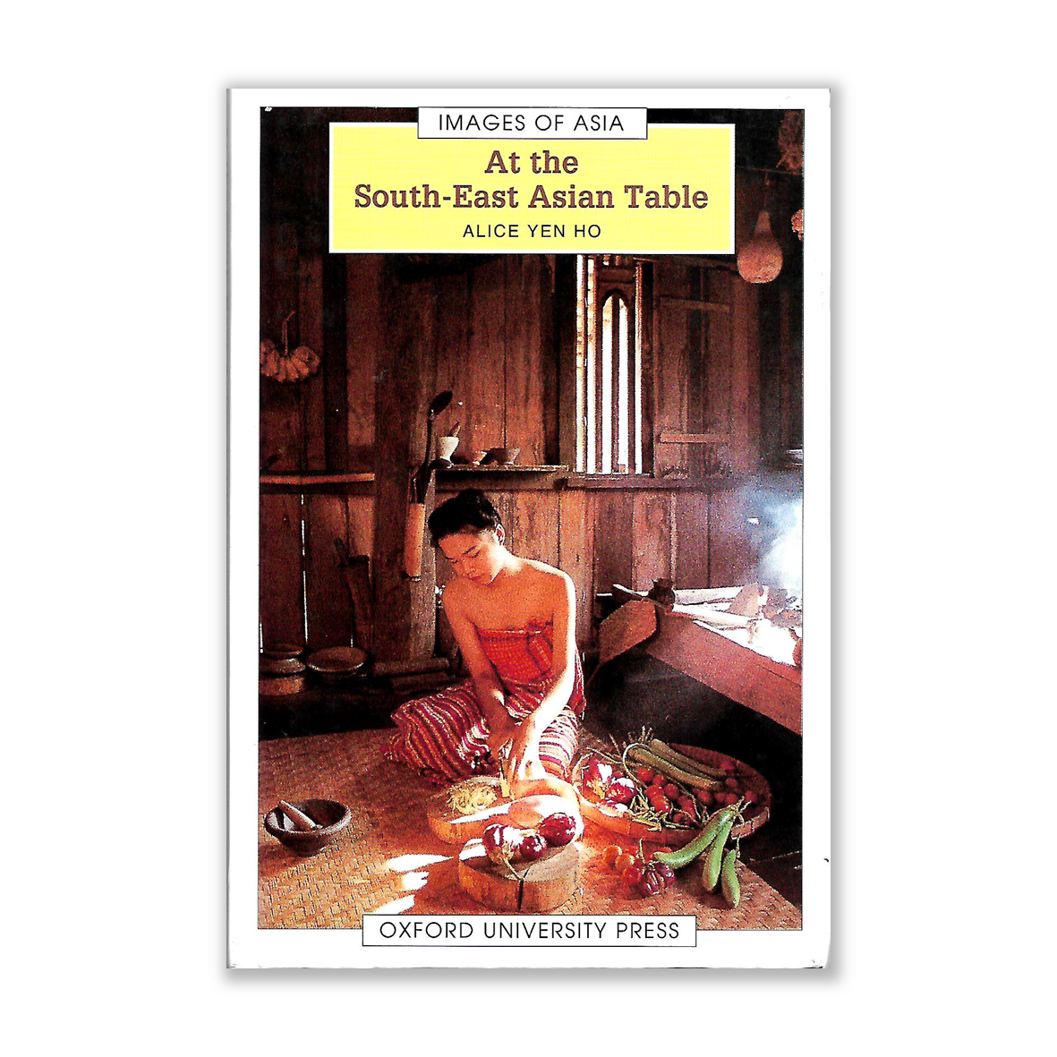 At the South-East Asian Table, Alice Yen Ho