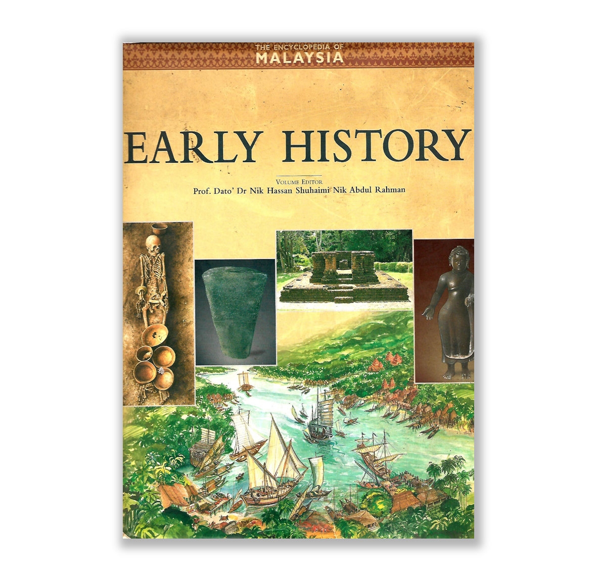 The Encyclopedia of Malaysia: Early History by Prof. Dato' Dr Nik ...