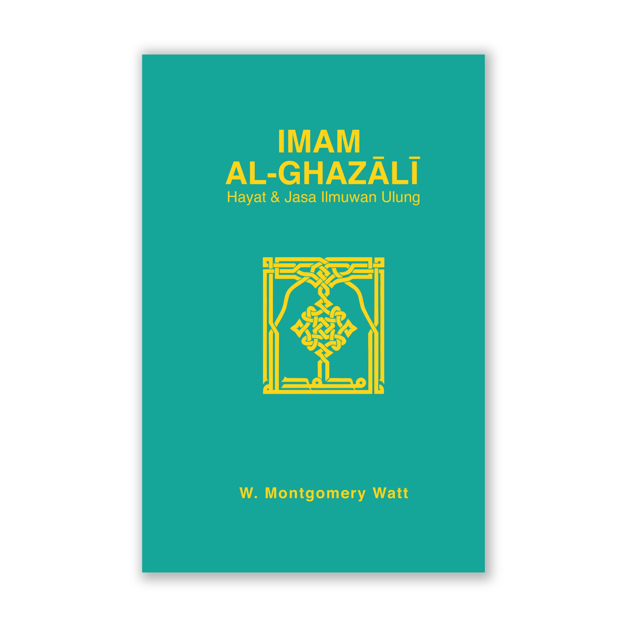 Imam al-Ghazali: Hayat & Jasa Ilmuwan Ulung by W. Montgomery Watt - Riwayat