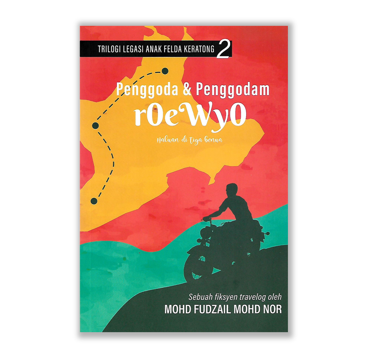 Penggoda & Penggodam Roewyo: Trilogi Legasi Anak Felda 2 by Mohd ...