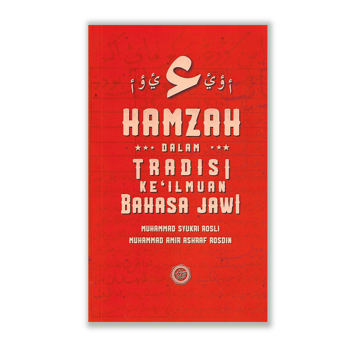 Hamzah Dalam Tradisi Ke'ilmuan Bahasa Jawi by Muhammad Syukri Rosli dan ...