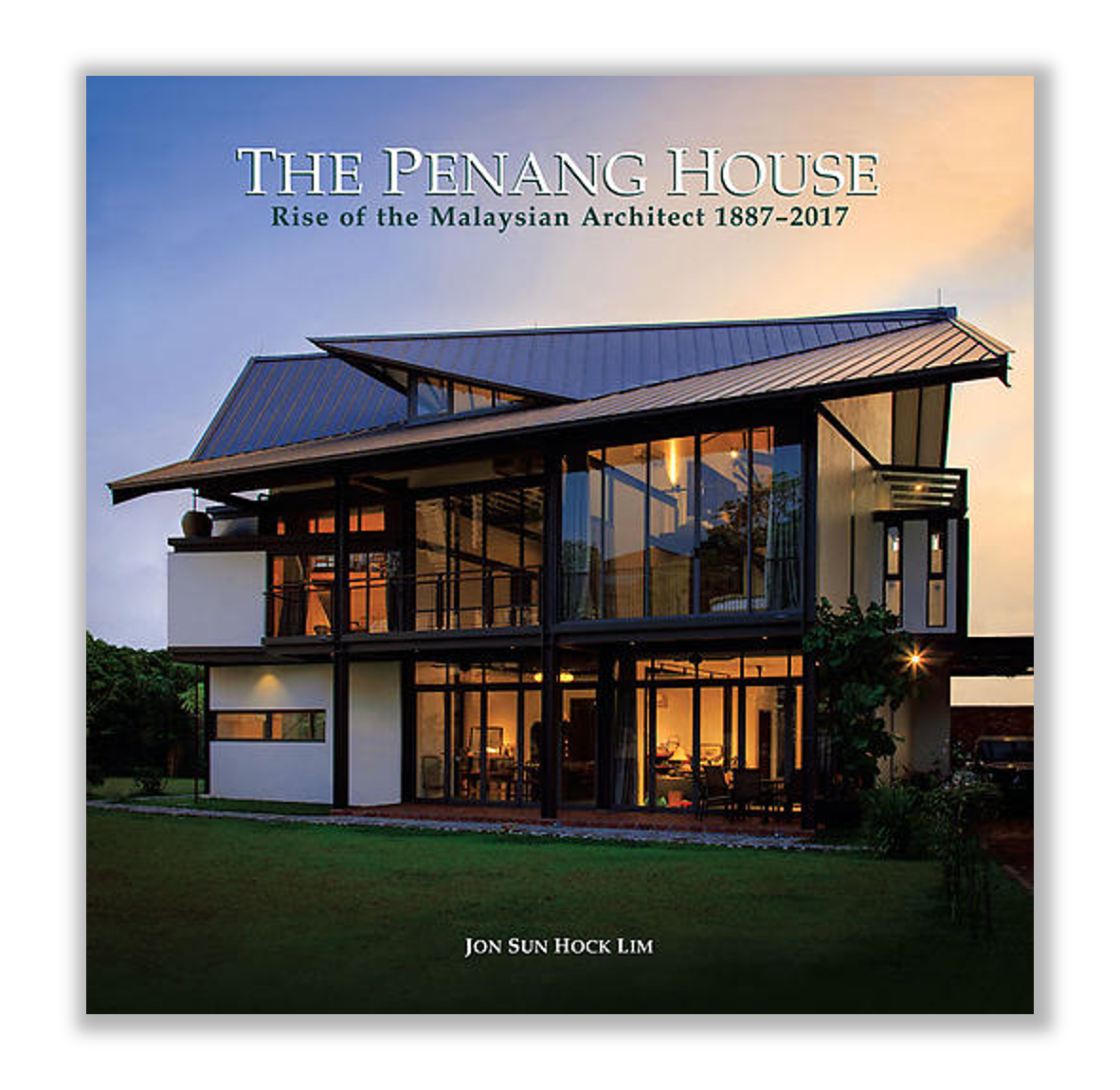 The Penang House: Rise of the Malaysian Architect 1887-2017 by Jon Sun ...