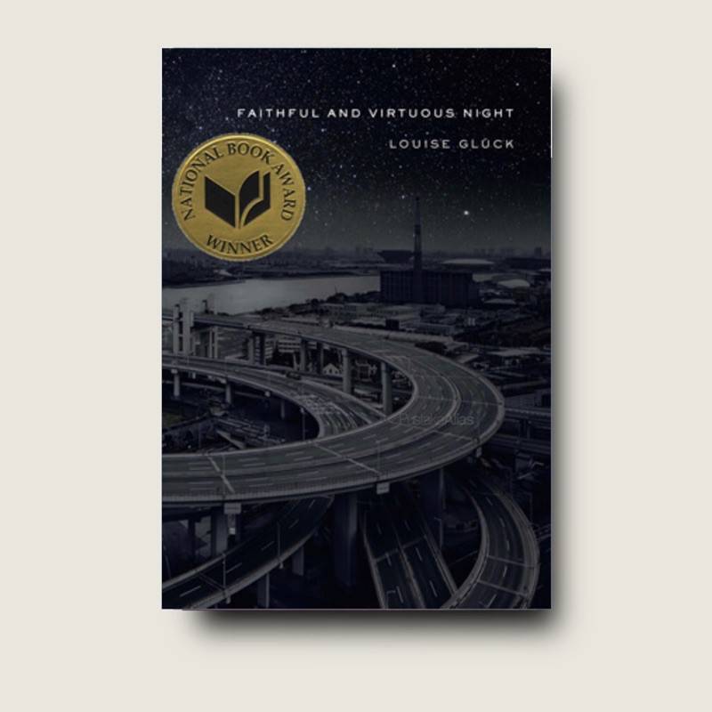 LOUISE GLÜCK Faithful and Virtuous Night (Farrar)