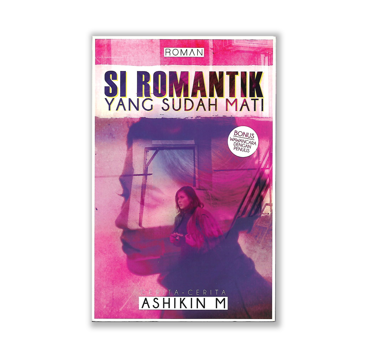 Si Romantik Yang Sudah Mati oleh Ashikin M.