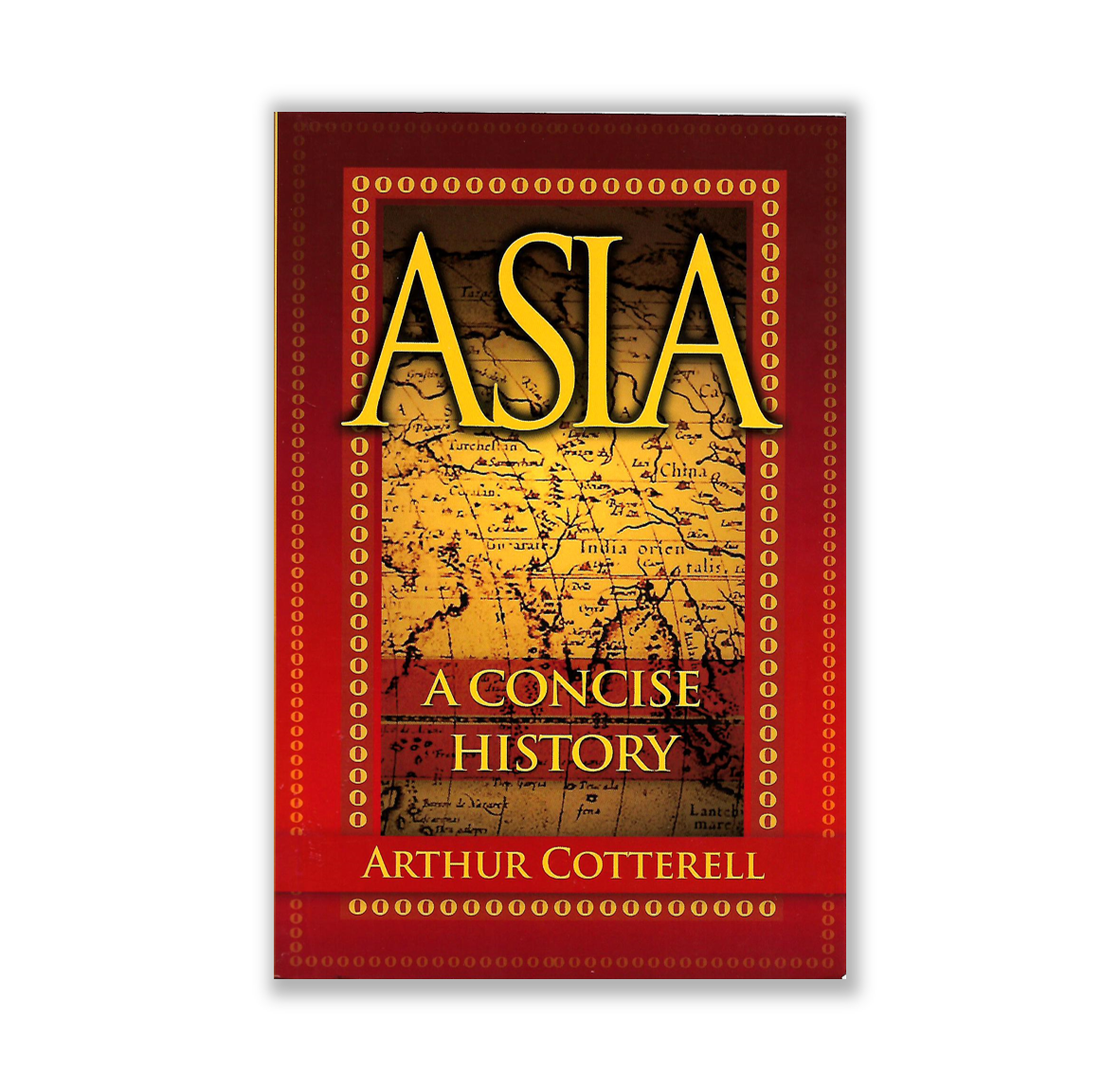 Asia: A Concise History by Arthur Cotterell