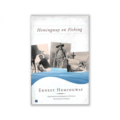 Hemingway On Fishing by Ernest Hemingway - Riwayat