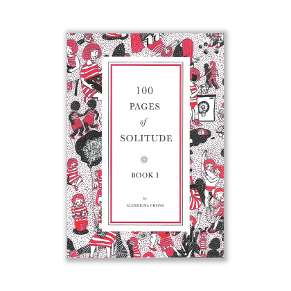 100 Pages of Solitude (PB) by Alexdrina Chong