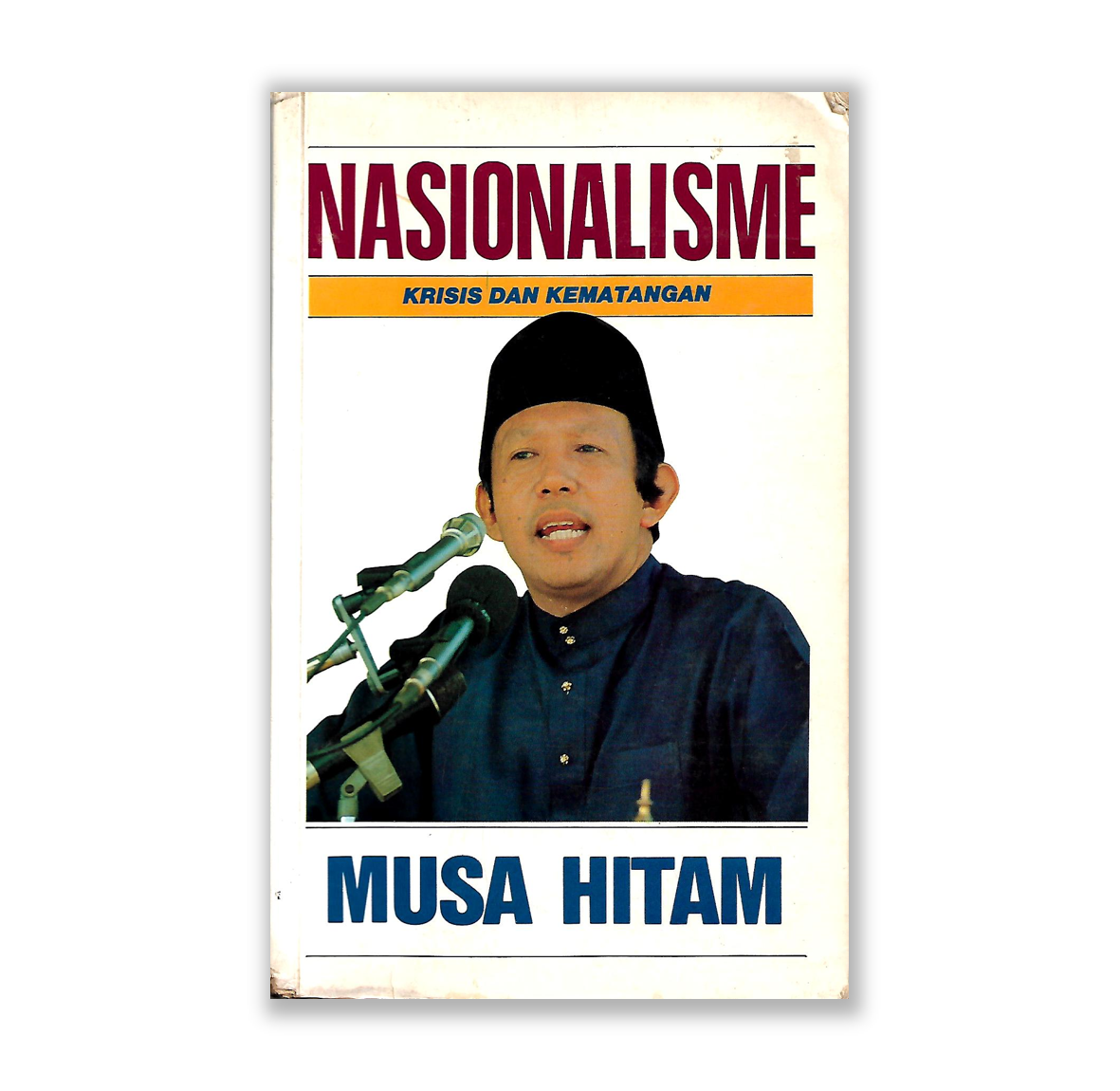 Nasionalisme: Krisis dan Kematangan by Musa Hitam - Riwayat