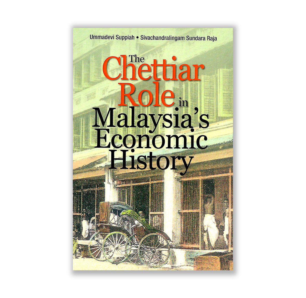 The Chettiar Role in Malaysia's Economic History - Riwayat