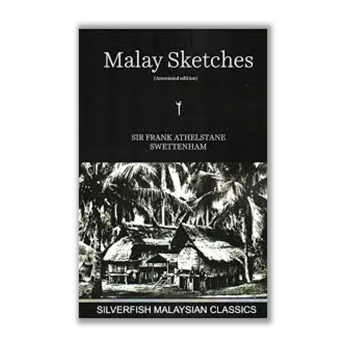 Malay Sketches (Annotated Edition) by Frank Swettenham - Riwayat