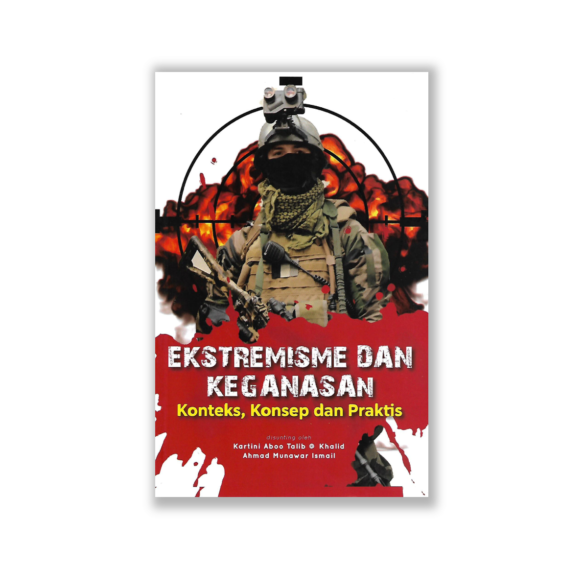 KARTINI ABOO TALIB | AHMAD MUNAWAR ISMAIL Ekstremisme dan Keganasan ...