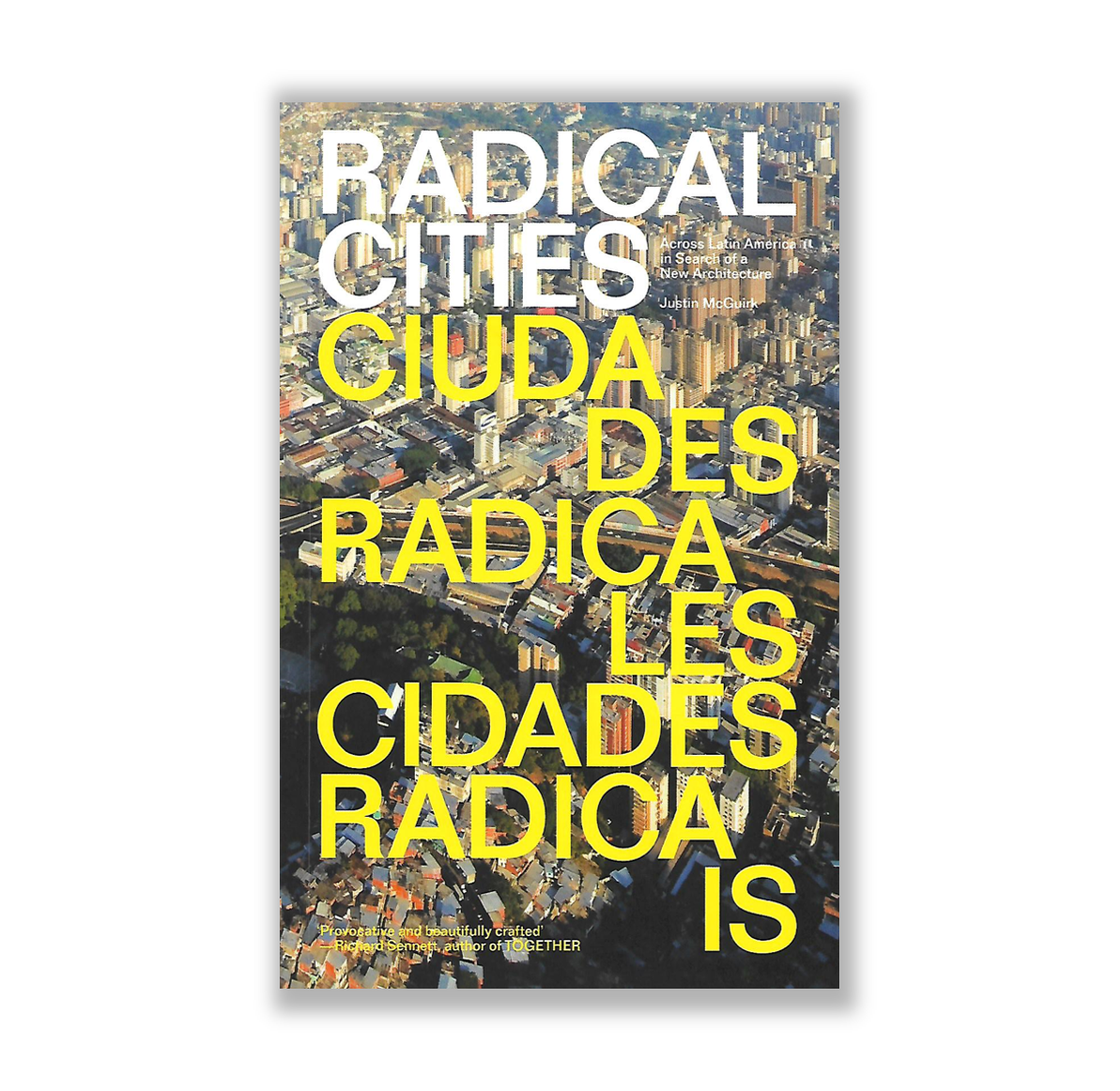 Radical Cities: Across Latin America in Search of a New Architecture by ...
